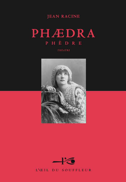 Phædra / Phèdre de Jean Racine | Éditions L'Œil du souffleur